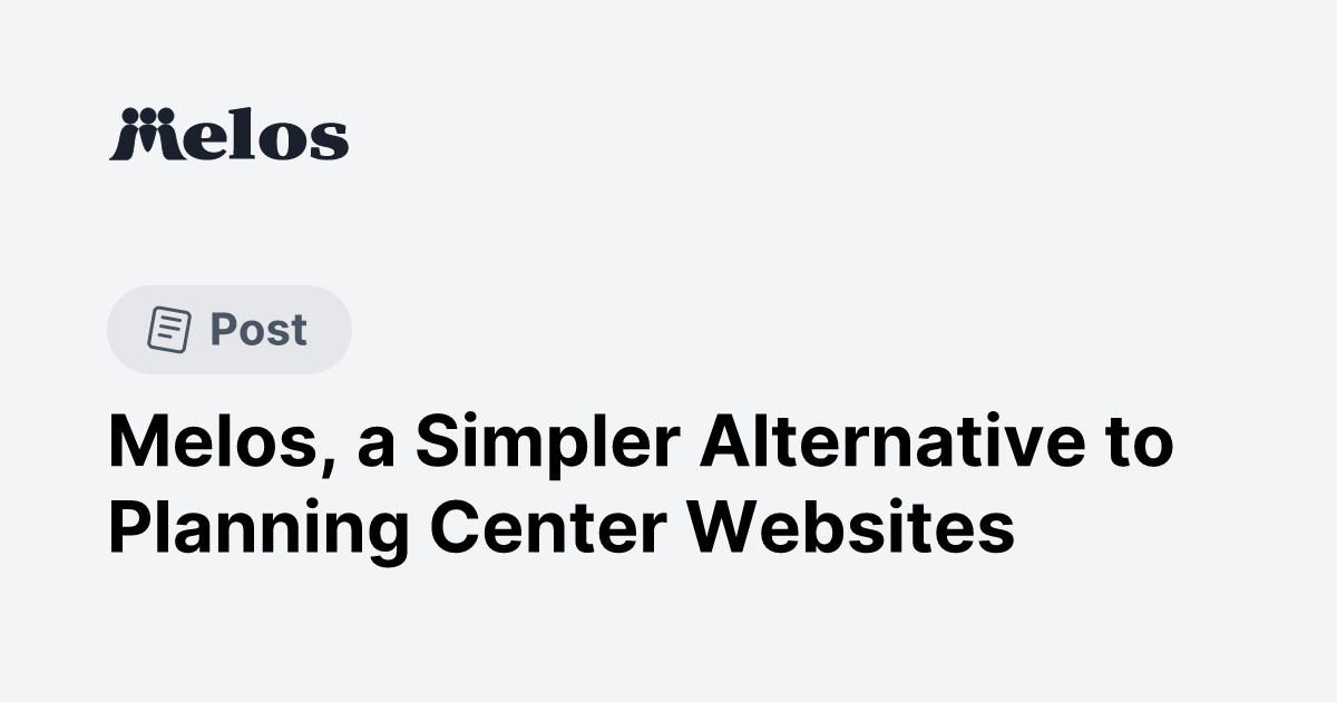 Melos.Church | Melos, a Simpler Alternative to Planning Center Websites
